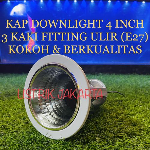 Jual KAP LAMPU KOSONGAN / DOWNLIGHT 4 INCH 4INCH FITING E27 3 KAKI ...