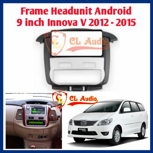 Jual Frame Head Unit Android 9 Inch Innova Type V 2011-2015 Elektrik Ac ...