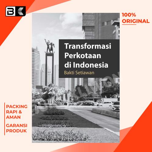 Jual Buku Referensi Transformasi Perkotaan Di Indonesia BUKU ORIGINAL ...