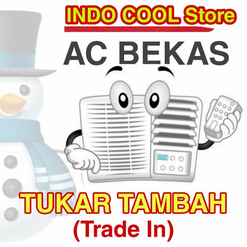 Jual Trade In Ac Bekas - Jakarta Utara - INDO COOL STORE | Tokopedia