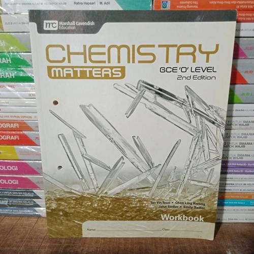 Jual Original CHEMISTRY MATTERS GCE'O'LEVEL 2nd Edition Workbook ...