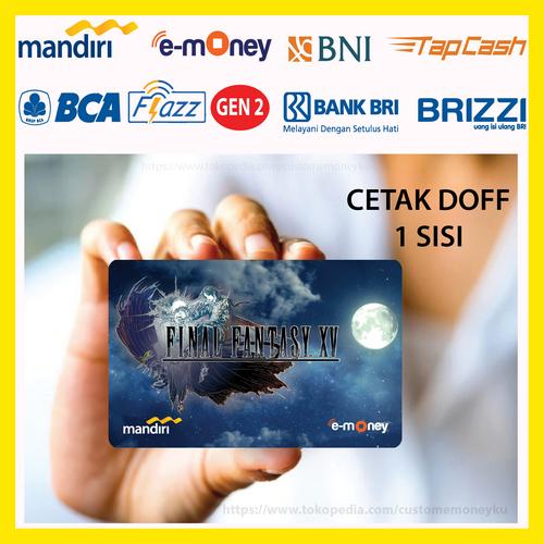 Jual BRI BRIZZI Emoney Etoll Gambar Design GAME Final Fantasy XV - 1 ...