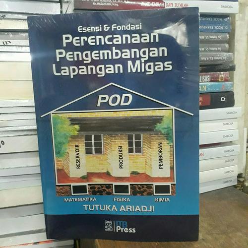 Jual Esensi & fondasi perencanaan pengembangan lapangan migas POD ...