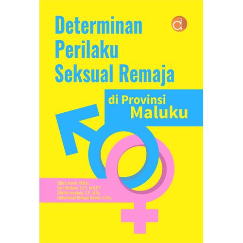 Jual Buku Determinan Perilaku Seksual Remaja di Provinsi Maluku - Kab. Sleman - Deepublishstore ...