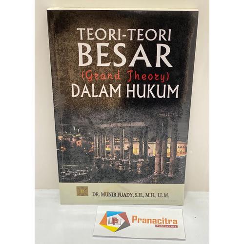 Jual Teori-Teori Besar ( Grand Theory ) Dalam Hukum - Dr. Munir Fuady ...