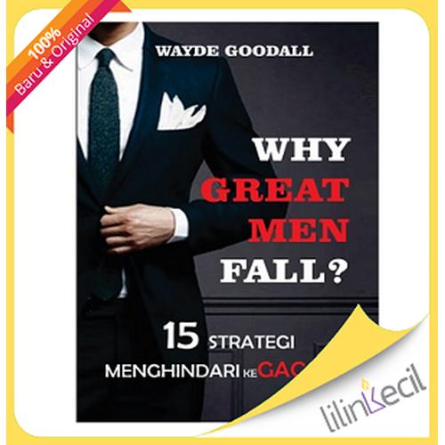 Jual Buku Why Great Men Fall? - Wayde Goodall - Jakarta Barat - Toko ...