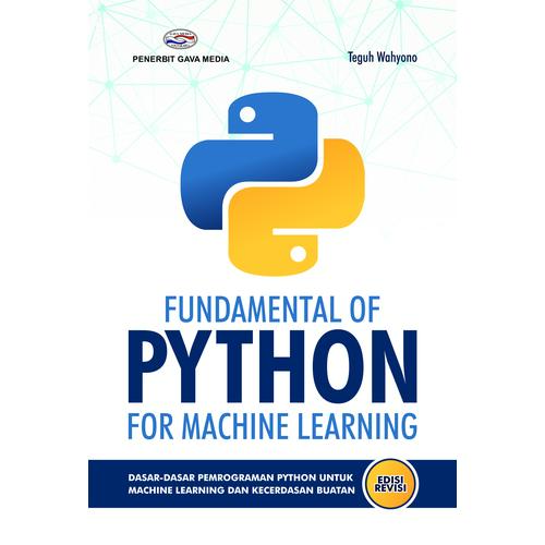 Jual FUNDAMENTAL OF PYTHON FOR MACHINE LEARNING edisi Revisi ori 2021 ...