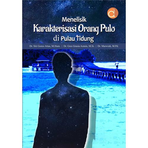 Jual Buku Menelisik Karakterisasi Orang Pulo di Pulau Tidung - Kab ...