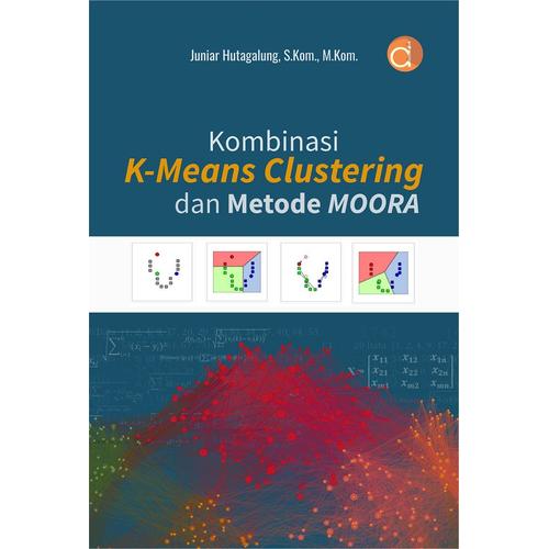 Jual Buku Kombinasi K-Means Clustering Dan Metode MOORA - Kab. Sleman ...