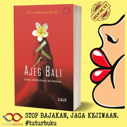 Jual Ajeg Bali - Gerakan Identitas Kultural Dan Globalisasi - Nengah ...