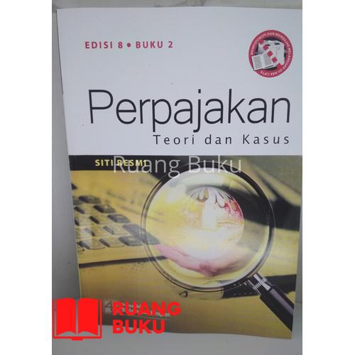 Jual Perpajakan Teori dan kasus Edisi 8 buku 2 - Siti Resmi - Kab. Bantul - Ruang buku 02 ...