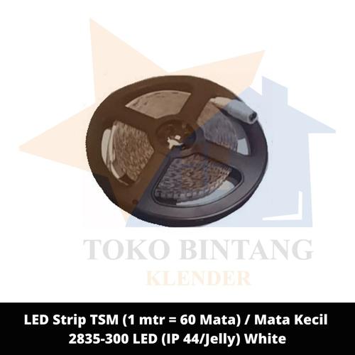 Jual LED Strip TSM Mata Kecil 2835-300 LED (IP 44/Jelly) White ...