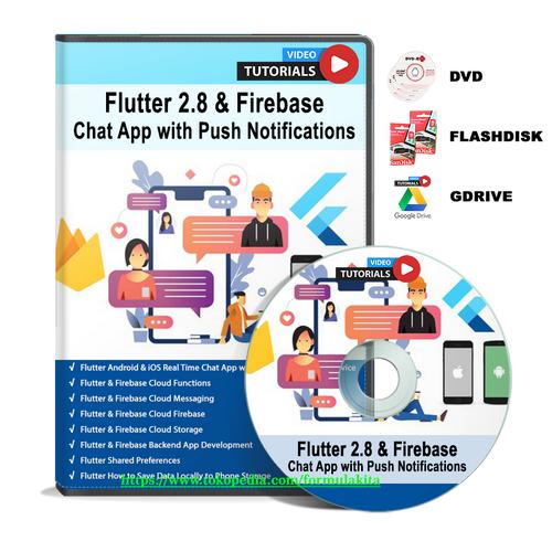 Jual VIDEO TUTORIAL FLUTTER 2.5 & FIREBASE CHAT APP WITH PUSH NOTIFICATIONS - DVD - Kab. Jombang ...