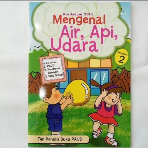 Jual MENGENAL AIR, API, UDARA (Buku Paud) Semester 2 - Kab. Sleman ...