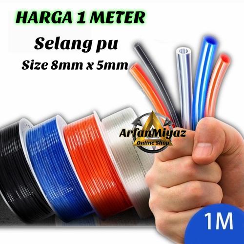 Jual Selang Angin PU 8 mm x 5 mm / Pneumatic hose / OD 8mm Harga Per ...