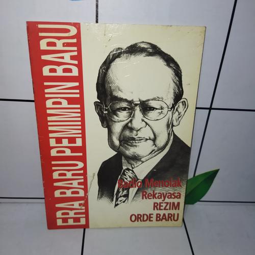 Jual Buku Era Baru Pemimpin Baru Badio Menolak Rekayasa Rezim Orde Baru - Jakarta Selatan ...