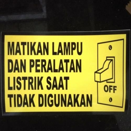 Jual stiker sign 10x15cm MATIKAN LAMPU/LISTRIK/PANEL.rambu k3 safety ...