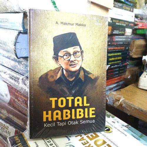 Jual BUKU TOTAL HABIBI KECIL TAPI OTAK SEMUA - A.MAKMUR MAKKA - Kota ... Jual BUKU TOTAL HABIBI KECIL TAPI OTAK SEMUA - A.MAKMUR MAKKA - Kota ...
