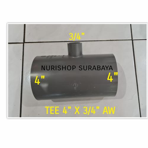 Jual Tee 4" x 3/4" / Tee Reducer / Reducing vlok Tee sok pvc 4 x 3/4 AW ...