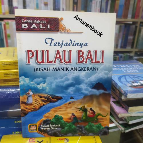 Jual Buku Cerita Rakyat Bali Terjadinya Pulau Bali Kisah Manik Angkeran - Jakarta Pusat ...