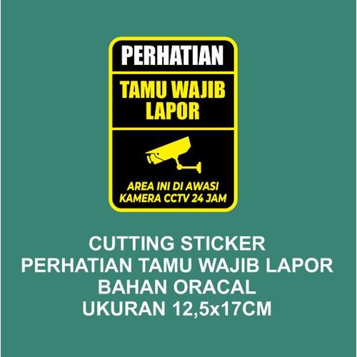 Promo Cutting Sticker PERHATIAN TAMU WAJIB LAPOR 12.5x17cm Bahan Oracal ...
