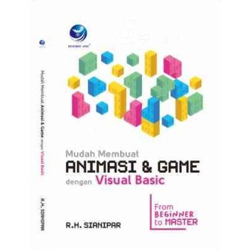 Jual Buku Mudah Membuat Animasi dan Game dengan Visual Basic; From Beginner - Kab. Sleman ...