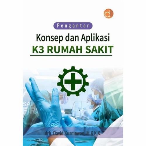 Jual Buku Pengantar Konsep dan Aplikasi K3 Rumah Sakit - DEEPUBLISH 80GR - Kab. Sleman - Altair ...
