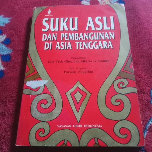 Jual Suku Asli dan Pembangunan di Asia Tenggara. Oleh: Lim Teck Ghee ...