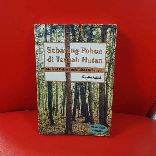 Jual BUKU SEBATANG POHON DITENGAH HUTAN BY AJAHN CHAH - Jakarta Pusat ...