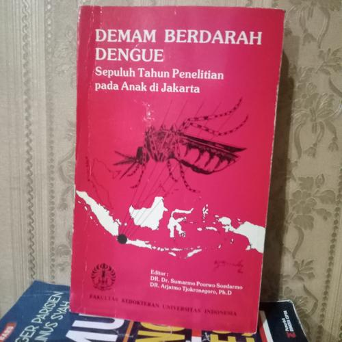 Jual ORI BUKU DEMAM BERDARAH DENGUE 10 TAHUN PENELITIAN PADA ANAK DI JAKART - Jakarta Timur ...