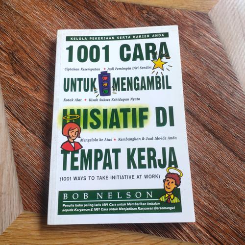 Jual Buku 1001 Cara untuk Mengambil Inisiatif di Tempat Kerja - Kota ...