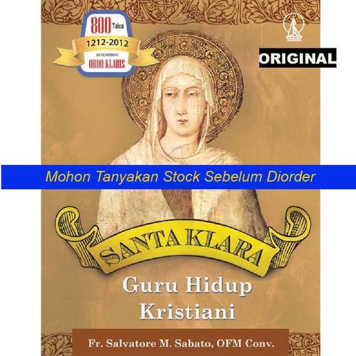 Jual SANTA KLARA - GURU HIDUP KRISTIANI SEKALIGUS GURU IMAN - Buku ...
