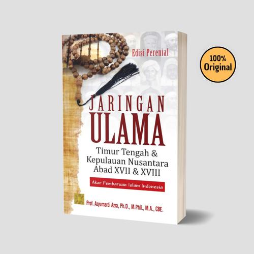 Jual Jaringan Ulama Timur Tengah dan Kepulauan Nusantara Abad XVII & XVIII - Kab. Bantul ...