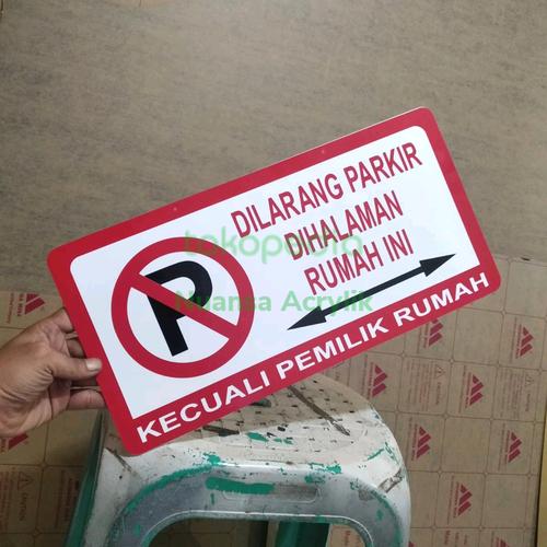 Jual Dilarang Keras Parkir Di Depan Rumah Ini Sign Label Acrylik Stiker ...