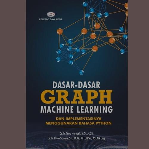Jual Buku Dasar Dasar Graph Machine Learning - Kota Yogyakarta - Belik ... Jual Buku Dasar Dasar Graph Machine Learning - Kota Yogyakarta - Belik ...