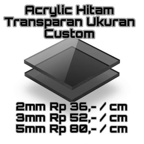 Jual Akrilik / Acrylic Hitam Transparan Custom Ukuran Bebas - Jakarta ...