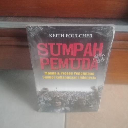 Jual SUMPAH PEMUDA MAKNA PROSES PENCIPTAAN SIMBOL KEBANGSAAN INDONESIA ...