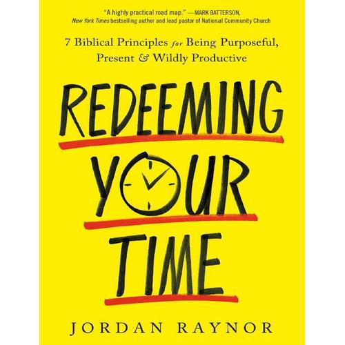 Promo buku Redeeming Your Time 7 Biblical Principles for Being ...