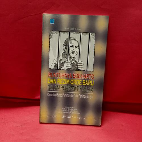 Jual BUKU RUNTUHNYA SOEHARTO DAN REZIM ORDE BARU DALAM PERSPEKTIF ISLAM BY - Jakarta Pusat ...