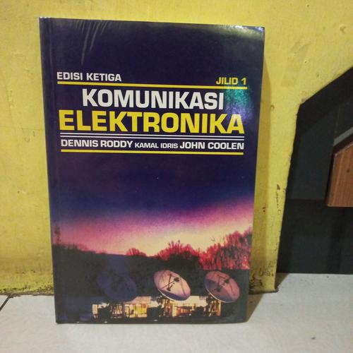 Jual Komunikasi elektronika jilid 1 edisi 3 karangan Dennis roddy ...