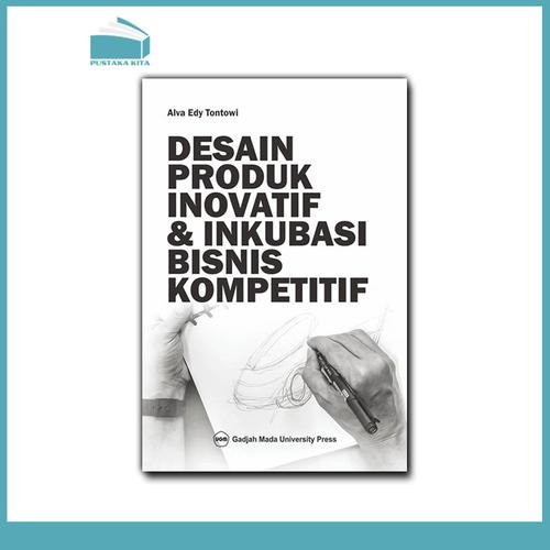 Jual Desain Produk Inovatif dan Inkubasi Bisnis Kompetitif - Kab ...