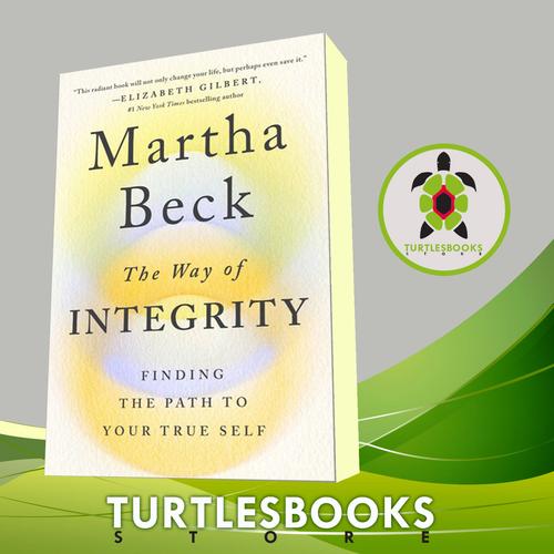 Jual The Way of integrity: Finding the Path to Your True Self Martha ...