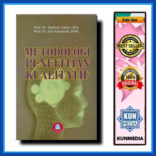 Jual metodologi penelitian kualitatif Djaman Satori ALFABETA - Kota ... Jual metodologi penelitian kualitatif Djaman Satori ALFABETA - Kota ...