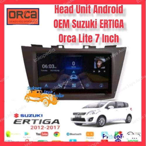 Jual Head Unit Android Orca Lite 7 Inch OEM Suzuki Ertiga/Swift 2012-2017 - Kota Bekasi - Sukses ...