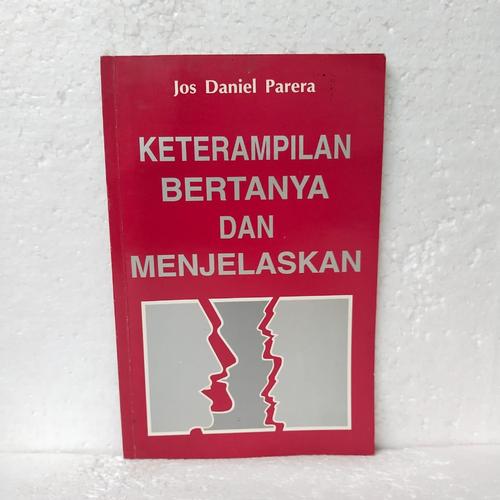 Jual KETERAMPILAN BERTANYA DAN MENJELASKAN by Jos Daniel Parera - Jakarta Pusat - WISATA BUKU ...