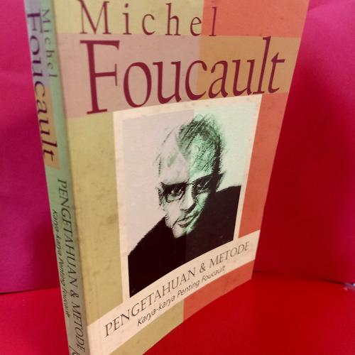 Jual BUKU MICHEL FOUCAULT : Pengetahuan dan Metode (Karya penting ...