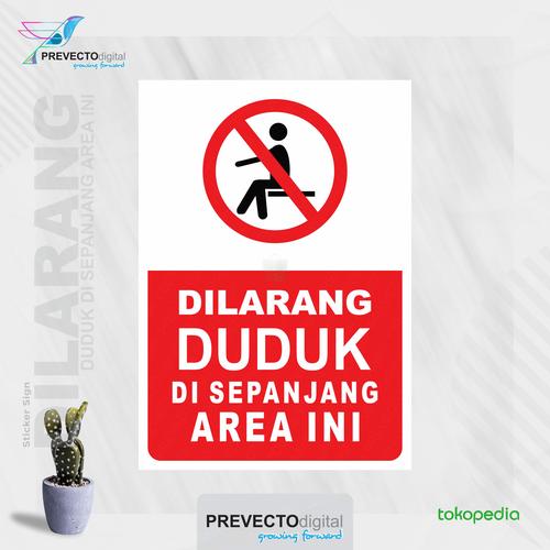 Jual Sticker Sign Dilarang Duduk Di Sepanjang Area Ini - 15x20cm ...