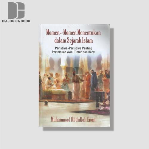 Jual Momen-Momen Menentukan dalam Sejarah Islam - Muhammad Abdullah ...
