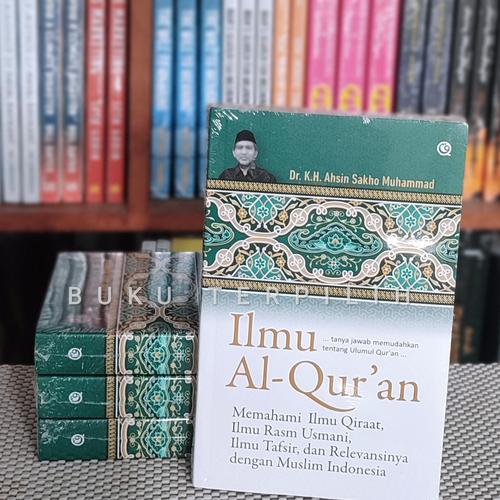 Jual Ilmu Al-Qur’an - Dr. Ahsin Sakho Muhammad Penerbit QAF - Kab. Sumenep - Buku Terpilih ...