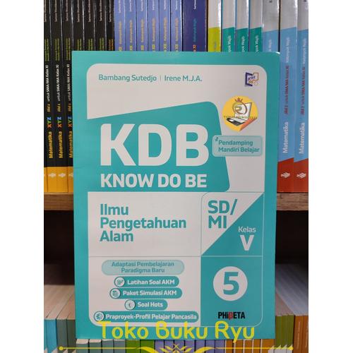 Jual KDB Know Do Be IPA Kelas 5 SD Kurikulum Merdeka Phibeta - Jakarta Pusat - ToKo Buku Ryu ...